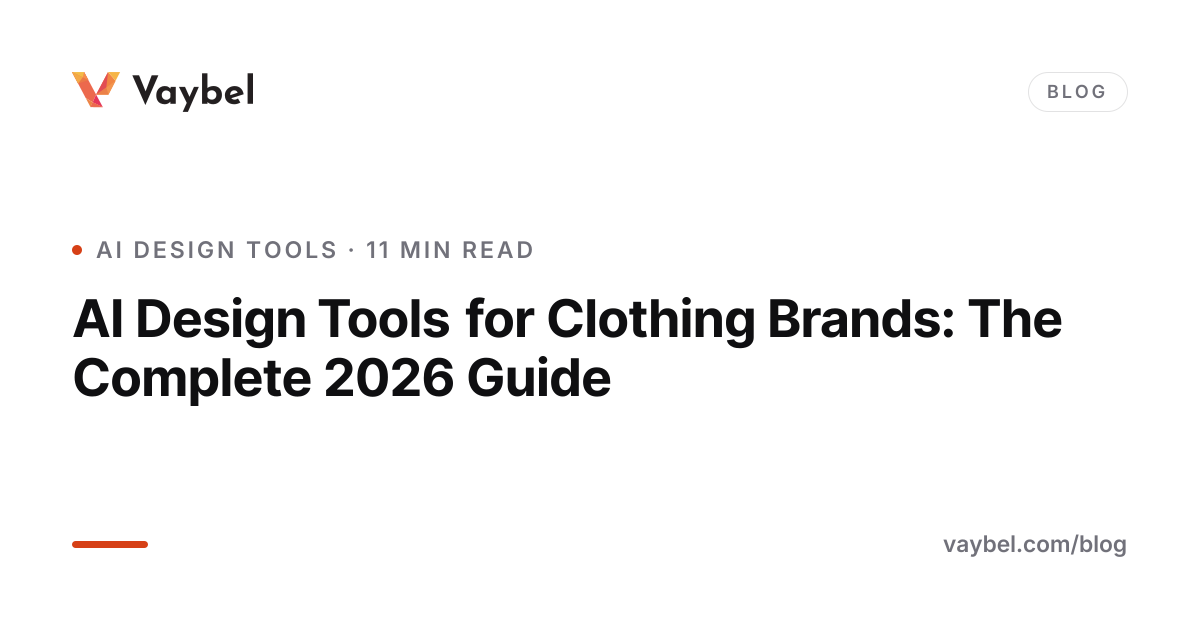 AI Design Tools for Clothing Brands: The Complete 2026 Guide | Vaybel
